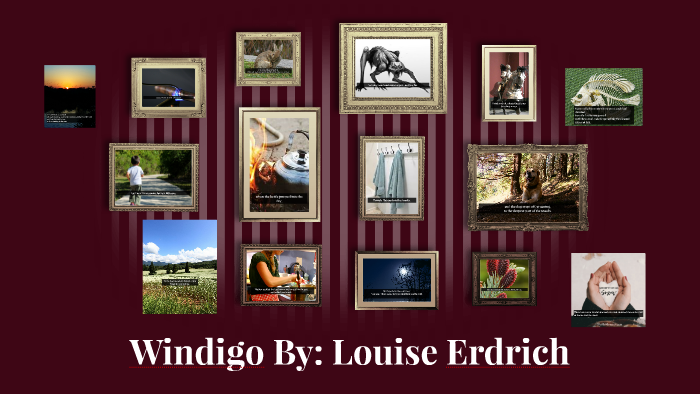 Windigo By: Louise Erdrich by Rylee Rodgers on Prezi