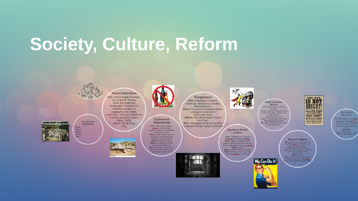 Society, Culture, Reform by emily vick on Prezi