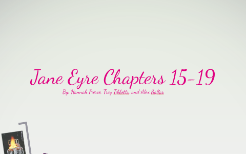 Jane Eyre Chapters 15- 19 by Hannah Pierce on Prezi