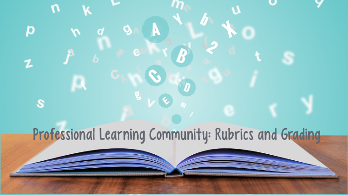 PLC RUBRICS AND GRADING by breanna hawkins on Prezi