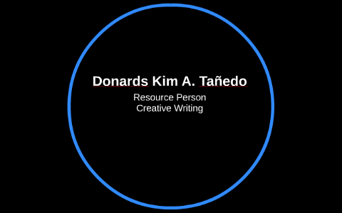 Donards Kim A. Tañedo by Donards Tanedo on Prezi