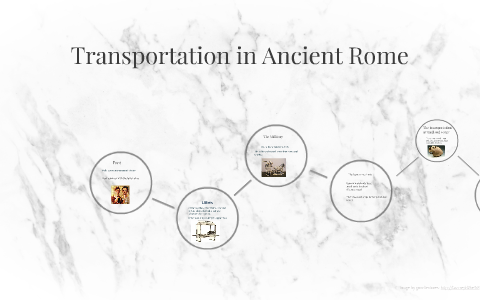 Transportation in Ancient Rome by Carroll Shelby on Prezi