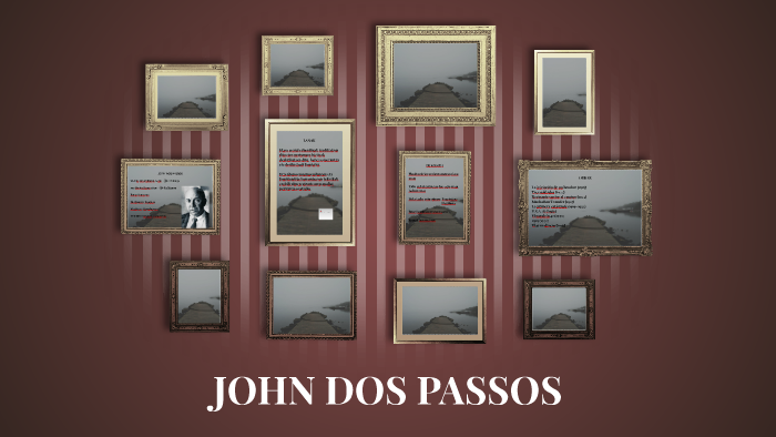 JOHN DOS PASSOS by anne sáenz on Prezi