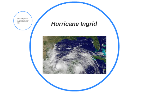 Hurricane Ingrid by grant wilke on Prezi