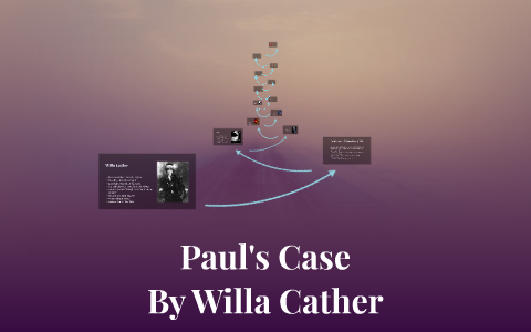 Paul's Case by Jerry Ray Logemann on Prezi