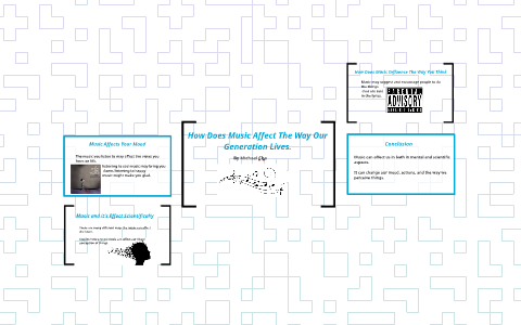 How Does Music Affect The Way Our Generation Lives. by 두진 차 on Prezi
