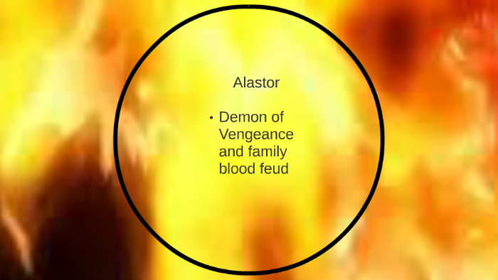 Alastor is the God of vengeance and blood feuds by ally connors on Prezi