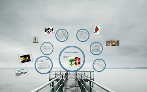 Dystopian Society Project by Gabi Siegel on Prezi