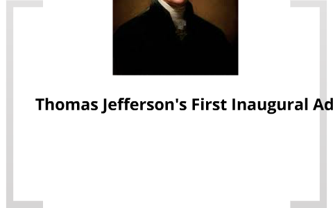 Thomas Jefferson's First Inaugural Address Rhetorical Analysis by Alex ...