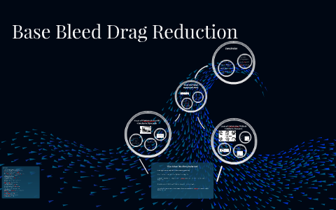 Base Bleed Drag Reduction by AJ Read on Prezi