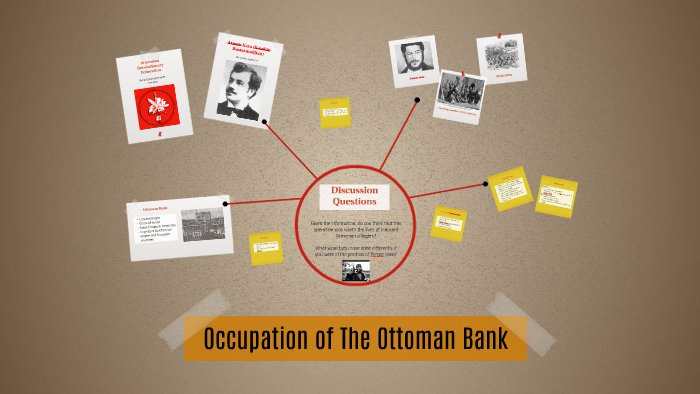 Occupation of The Ottoman Bank by Nayree Panossian on Prezi