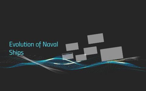 Evolution of Naval Ships by ethan s on Prezi