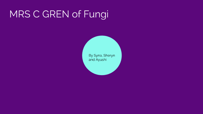 Fungi MRS GREN by Ayushi Mathur on Prezi
