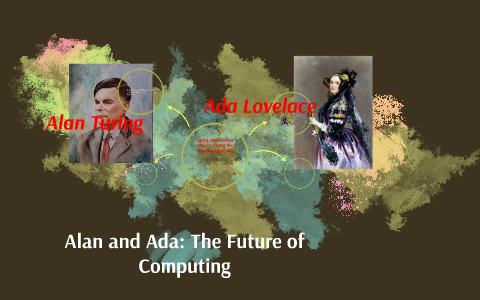 Alan and Ada: Turing and Lovelace on the Future of Computing by ...