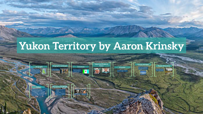 Aaron krinsky yukon territory by Aaron Krinsky on Prezi