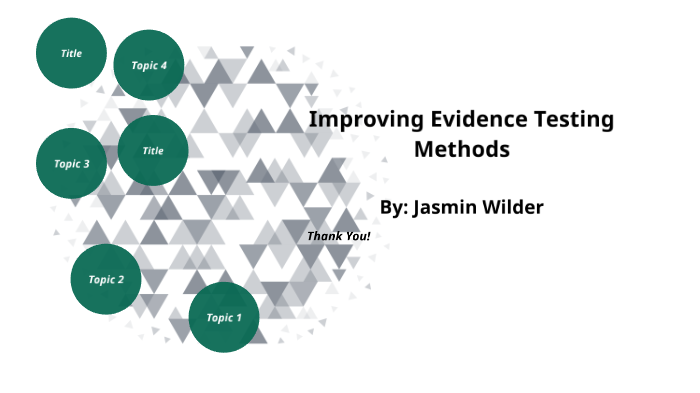 Innacurate Evidence Testing Methods by Jasmin Wilder on Prezi