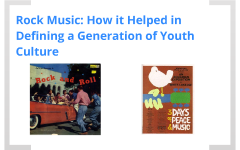 Rock Music: How it Helped in Defining a Generation of Youth Culture by ...
