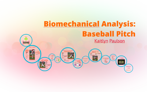 Baseball Pitch: The Biomechanical Analysis by kaity paulson on Prezi