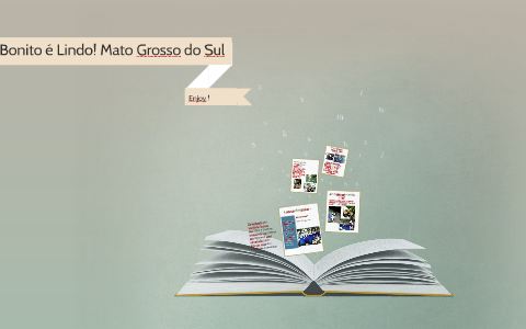 Bonito é Lindo! Mato Grosso do Sul by Samya Alves on Prezi