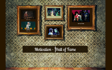 Motivation Hall of Fame by Florencia Salvador on Prezi