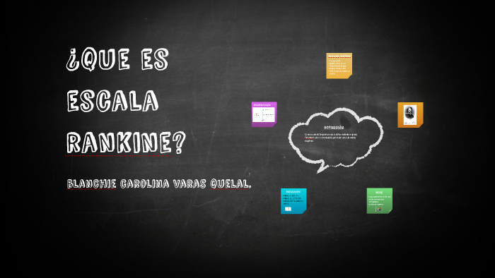 que es escala rankine by Blanchie Carolina Varas Quelal on Prezi