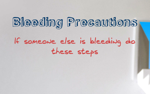 Bleeding Precautions by Helian dlVS on Prezi