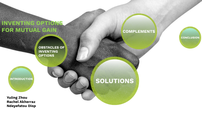 Inventing options for Mutual Gains by Fatou Diop on Prezi