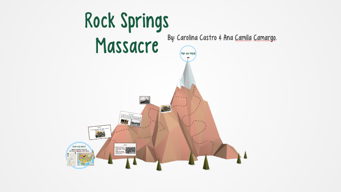 Rock Springs Massacre by ana camila camargo on Prezi