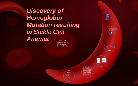 Discovery of Hemoglobin Mutation resulting in Sickle Cell Anemia by ...