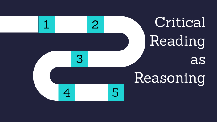 Critical Reading as Reasoning by John David Pablo Mejia on Prezi