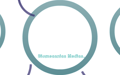 Biomecánica médica by Valeria Matinez on Prezi