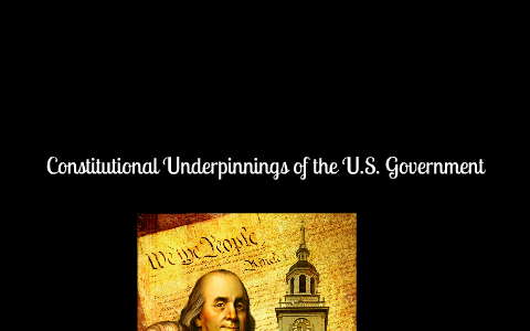 Constitutional Underpinnings of the U.S. Government by Tanner Roach on ...