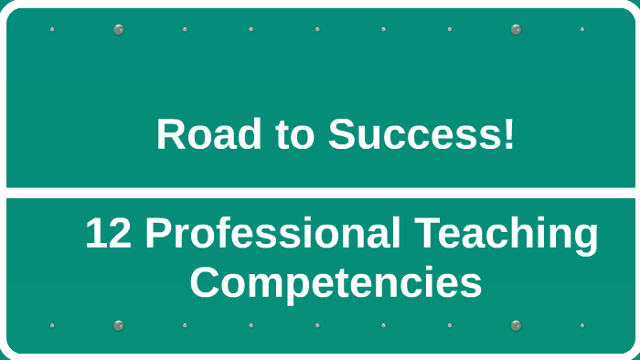 12 Professional Teaching Competencies by Valerie Valente on Prezi