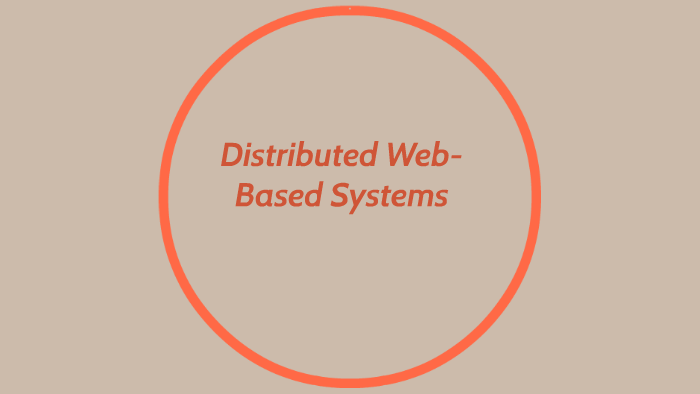 Distributed Web-Based Systems by dubai . on Prezi
