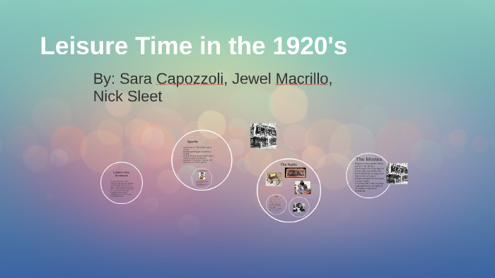 Leisure Time in the 1920's by sara capozzoli on Prezi