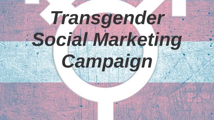 Transgender social marketing campaign by Nicole De Sousa on Prezi