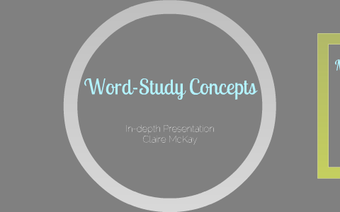 Word-Study Concepts by Claire McKay on Prezi