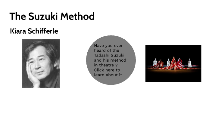 Tadashi Suzuki/ Suzuki Method by Kiara Schifferle on Prezi