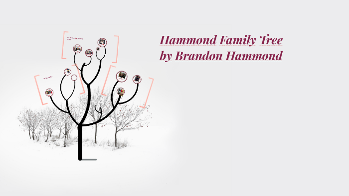 Hammond Family Tree by Brandon Hammond on Prezi