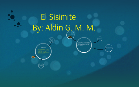 El Sisimite by aldin morales on Prezi