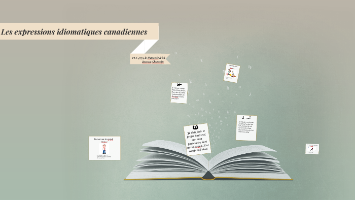 Les Expressions Idiomatiques canadiennes by roxan ghossein on Prezi