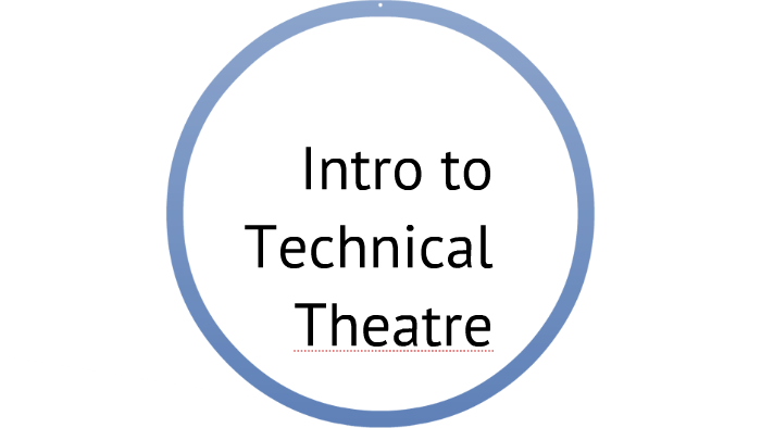 Intro to Technical Theatre by Austin Long on Prezi