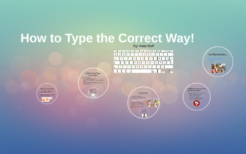 How to Type the Correct Way by Kate Huff