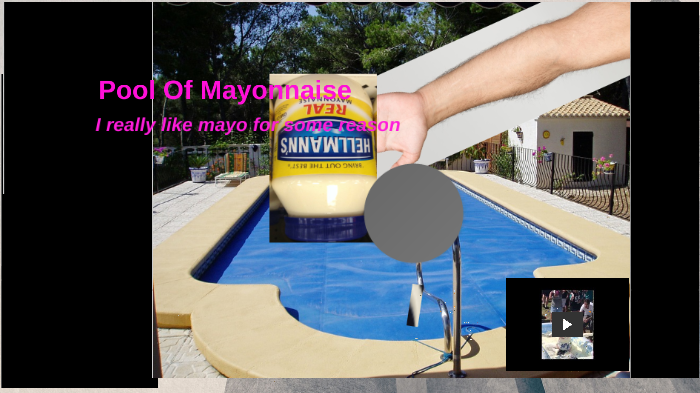 Pool Of Mayonnaise 2 by Adam Santos on Prezi