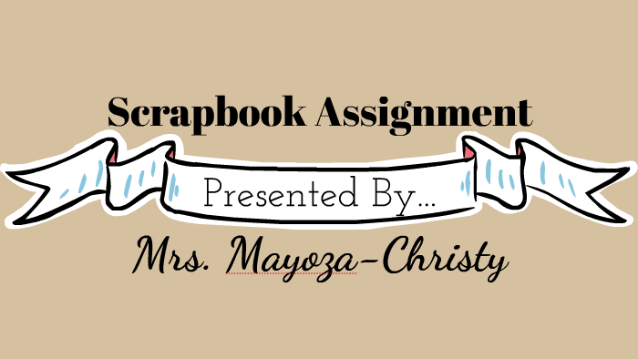 Scrapbook Assignment Template by Maggie Mayoza on Prezi