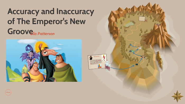 Accuracy and Inaccuracy of The Emperor's New Groove by Lila Patterson ...