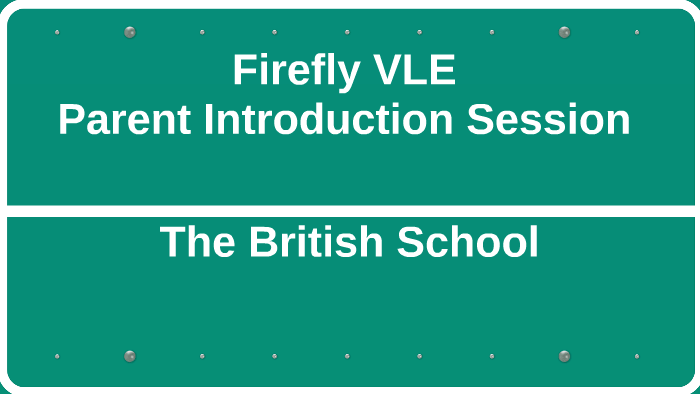 Firefly VLE at The British School, New Delhi by Mayuri Ambule on Prezi