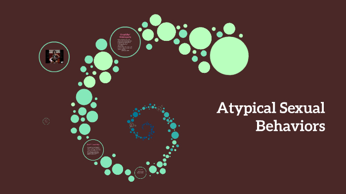 Atypical Sexual Behaviors By Andera Peeples On Prezi