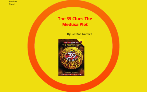 The 39 Clues The Medusa Plot by Adriano Vagadia on Prezi