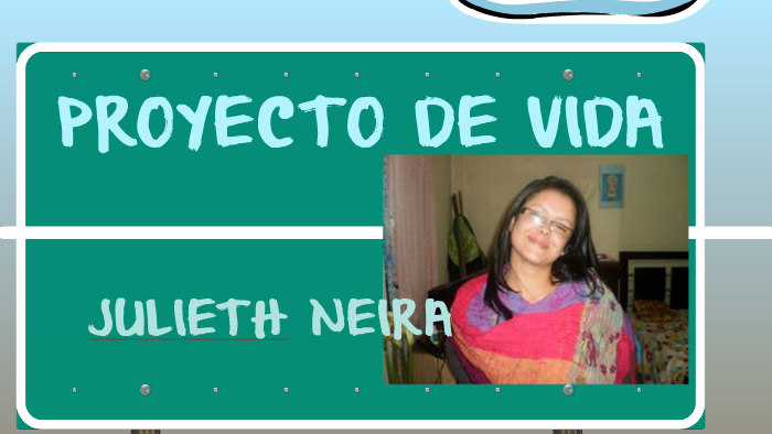 PROYECTO DE VIDA by JULIETH NEIRA